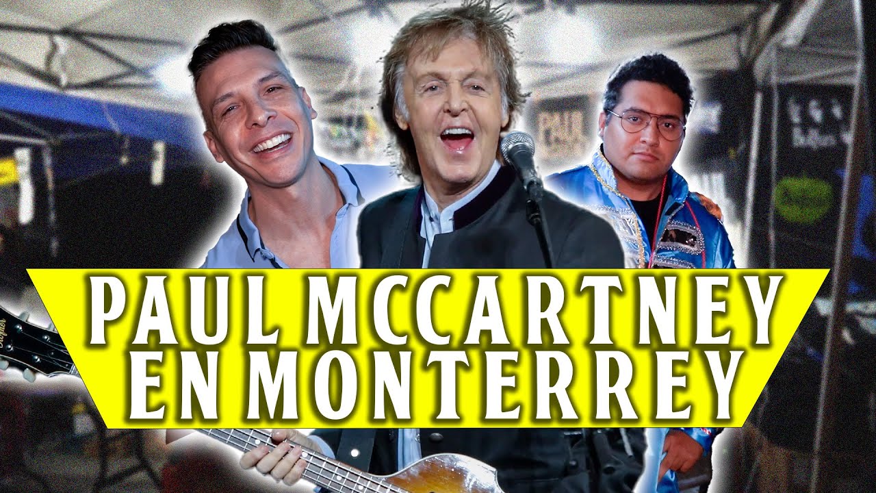 PAUL MCCARTNEY EN MONTERREY | Joel Cano - YouTube