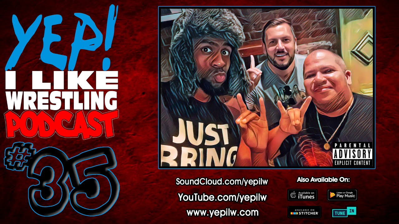 YEP! I Like Wrestling Podcast #35: SummerSlam & NXT Predictions w ...