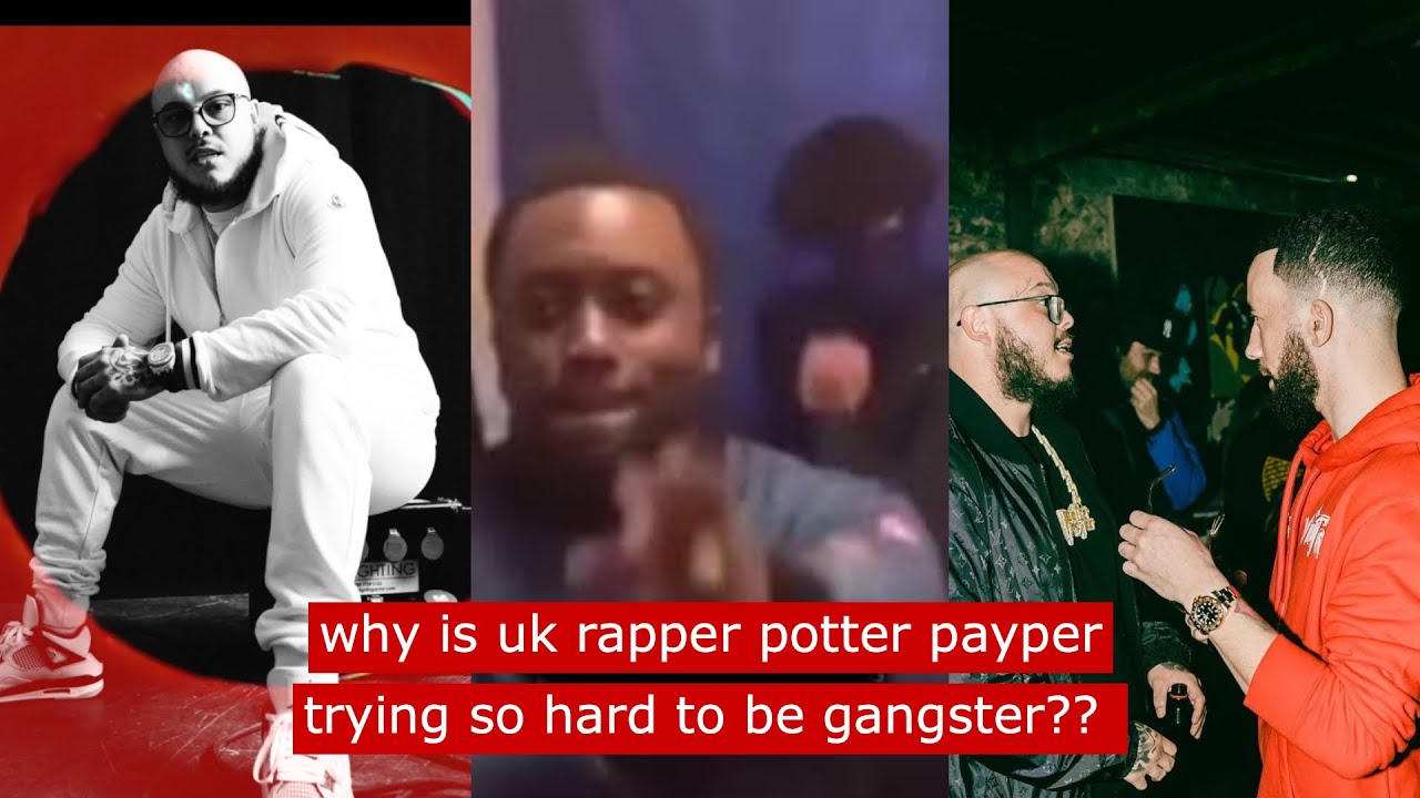 why is uk rapper Potter Payper trying to hard to be a gangster?? #crime ...