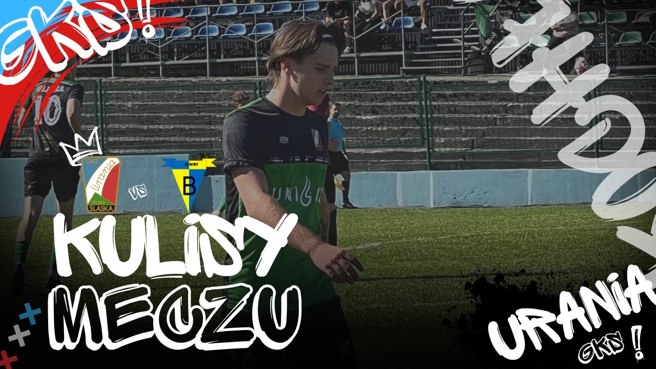 KULISY | URANIA UNI-GAZ RUDA ŚLĄSKA 1:2 NIWY BRUDZOWICE - YouTube