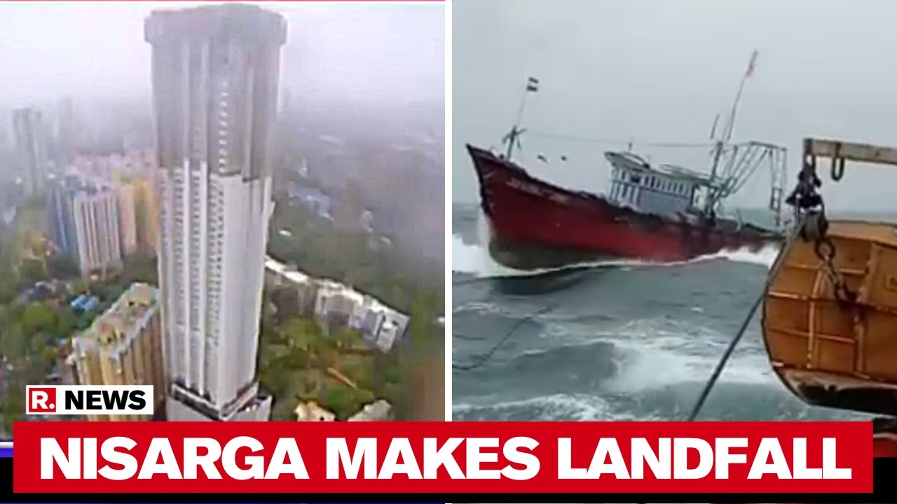 Cyclone Nisarga Makes Landfall; IMD Confirms Strong Storms For 3 hours ...