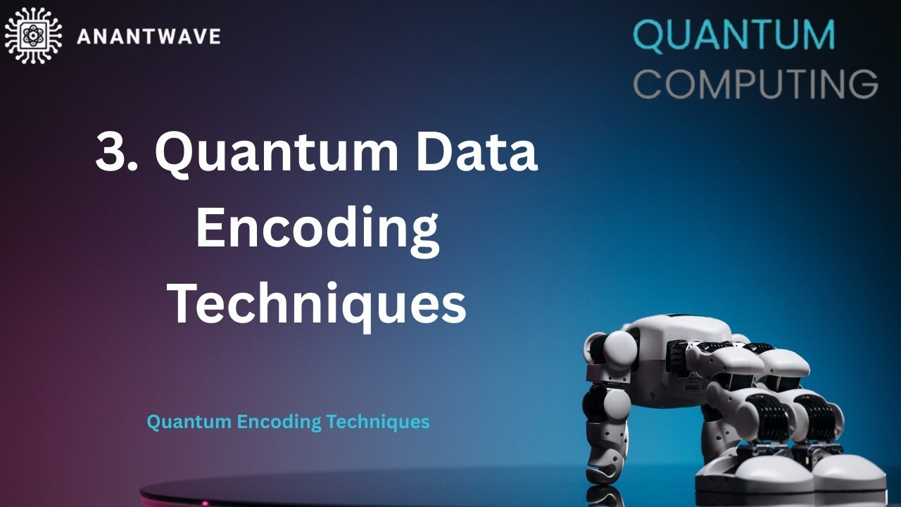3. Quantum Data Encoding Techniques || Quantum Encoding Techniques || ANANTWAVE - YouTube