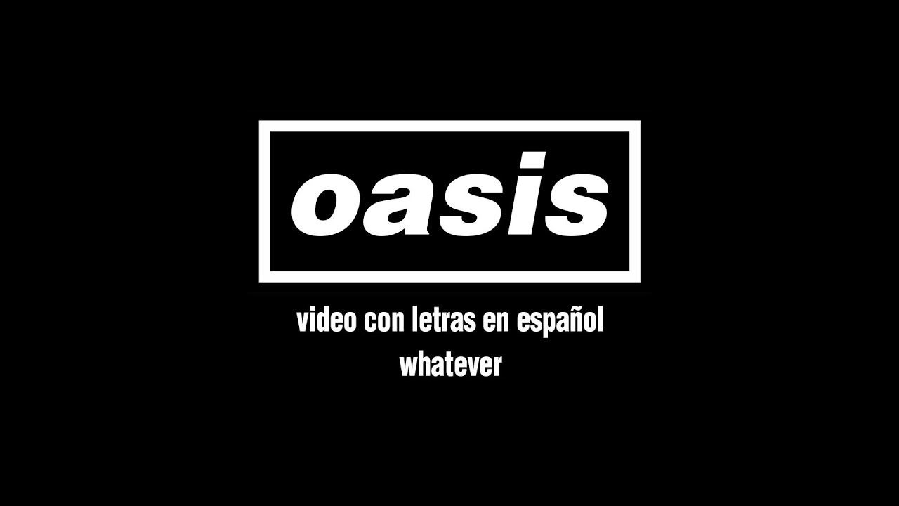 Oasis - Whatever (Lyric Video) [Sub. Español] - YouTube