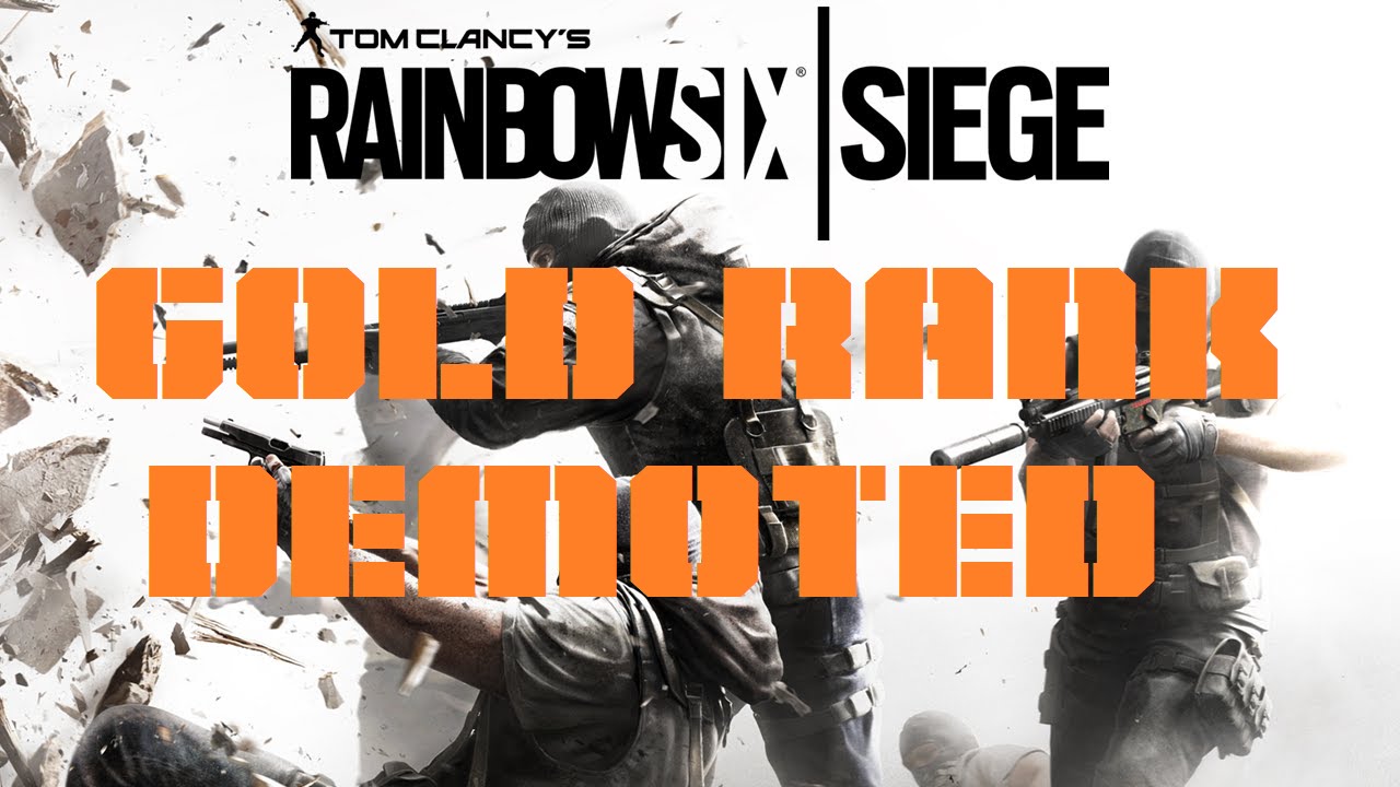 Rainbow 6 Siege | Gold II personal rank DEMOTED! - YouTube