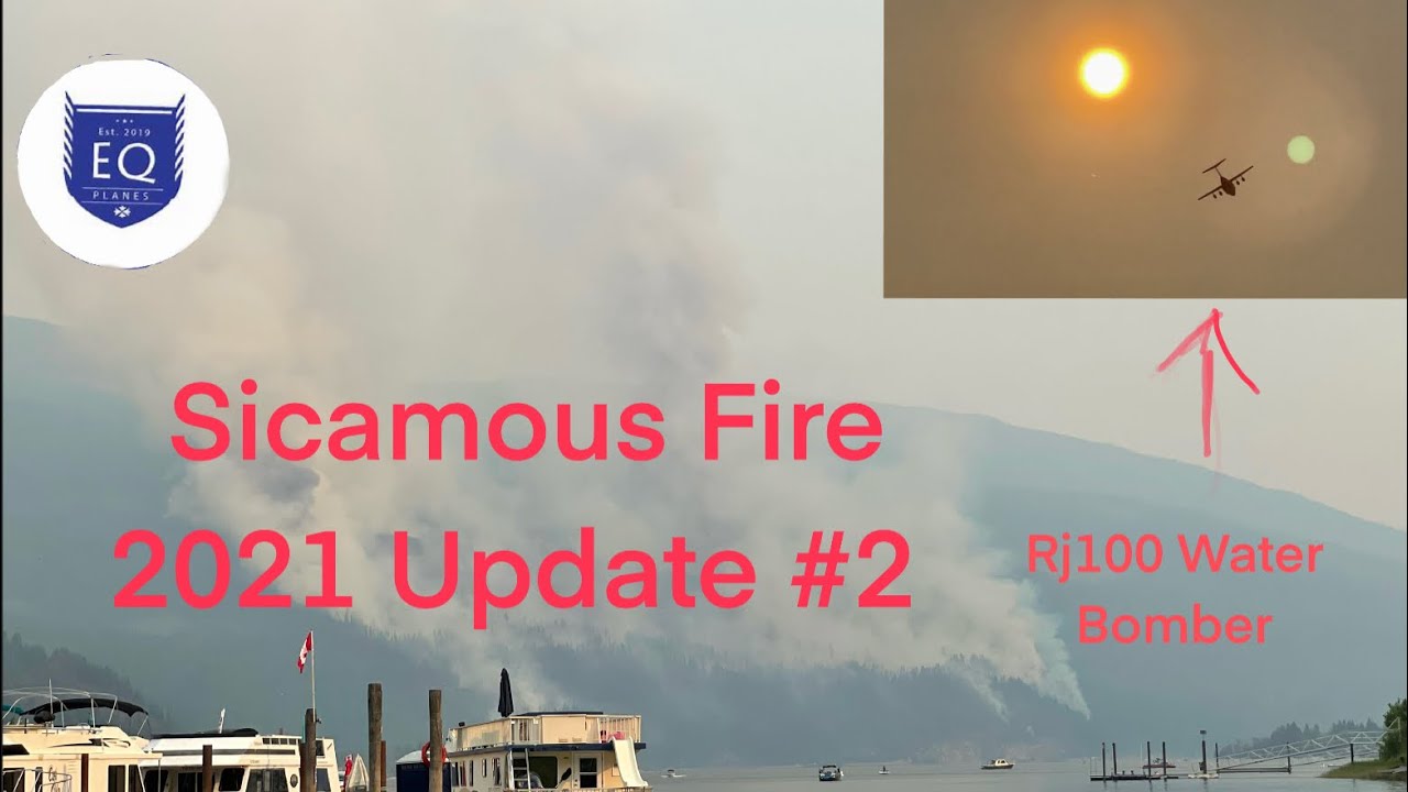 Sicamous Fire Update Number Two July 20 2021 Views From Boat and RJ 100 ...