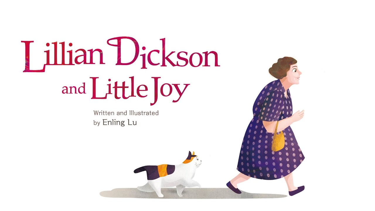 Lillian Dickson and Little Joy / Writtrn & Illustrated by Enling Lu / 孫 ...
