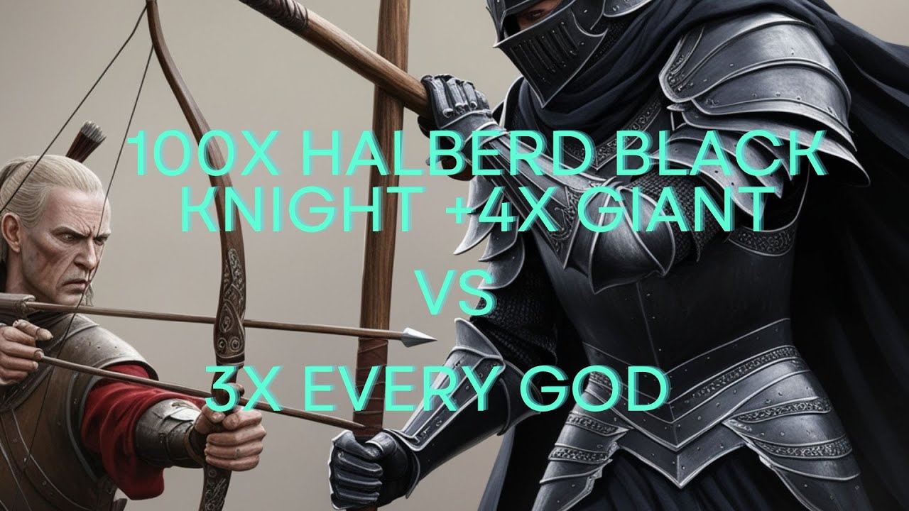100x Halberd Black Knight +4x GIANT vs 3x Every God - Totally Accurate ...