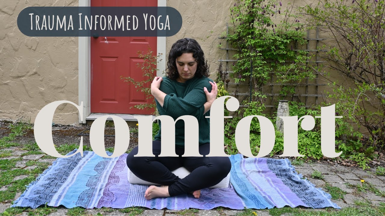 Yoga For Comfort | Trauma Informed Yoga - YouTube