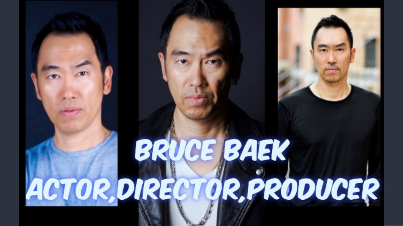 Reel Actors Real Answers / Bruce Baek, Actor, Director & Producer - YouTube