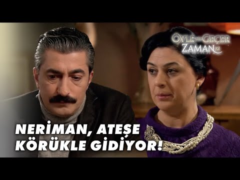 Neriman, Dilini Tutamıyor! - Öyle Bir Geçer Zaman Ki Özel Klip