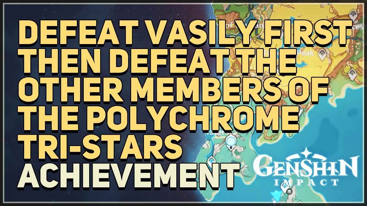 Defeat Vasily first then defeat the other members of the Polychrome Tri ...