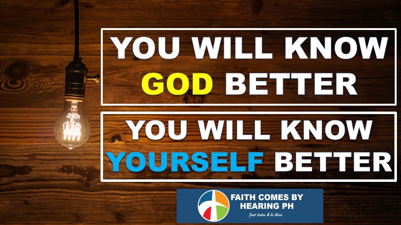 You will know God better, you will know yourself better - YouTube