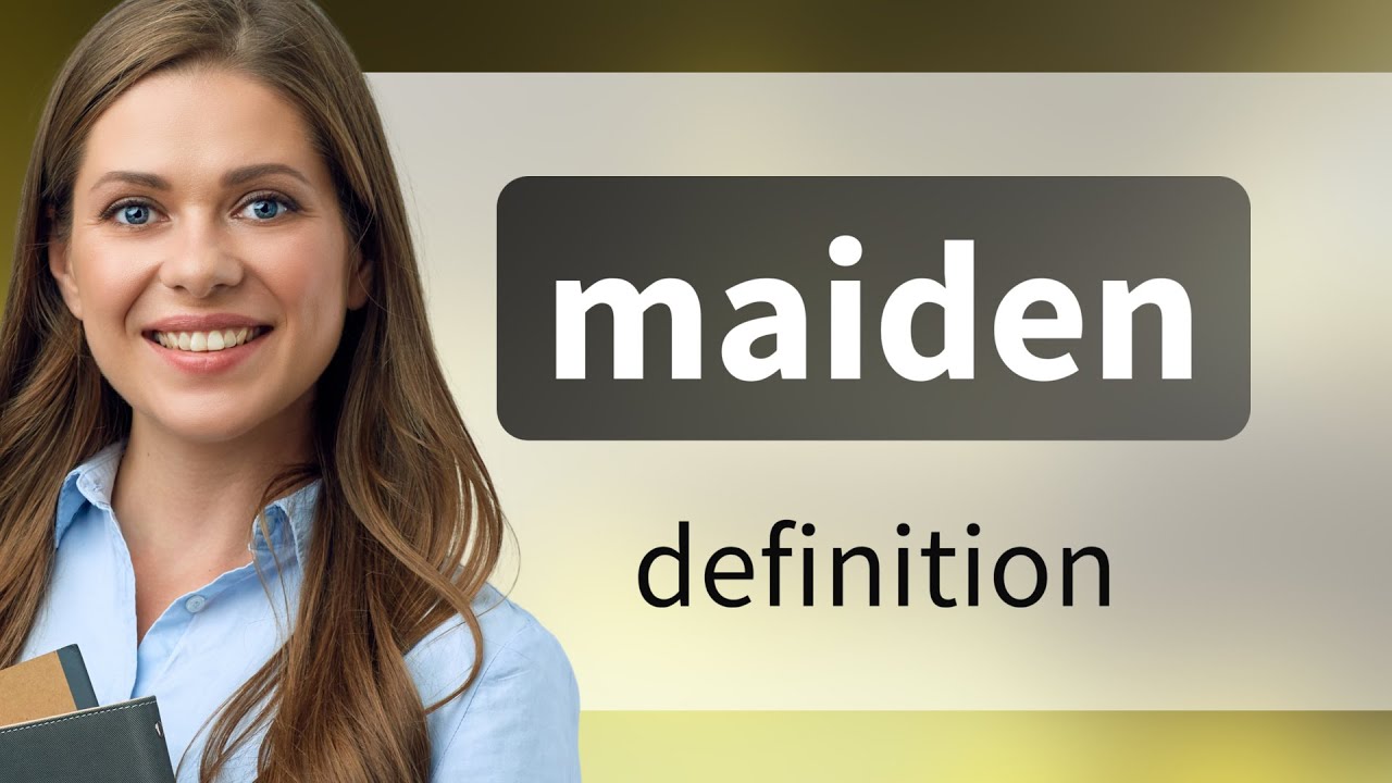 Maiden — MAIDEN meaning - YouTube