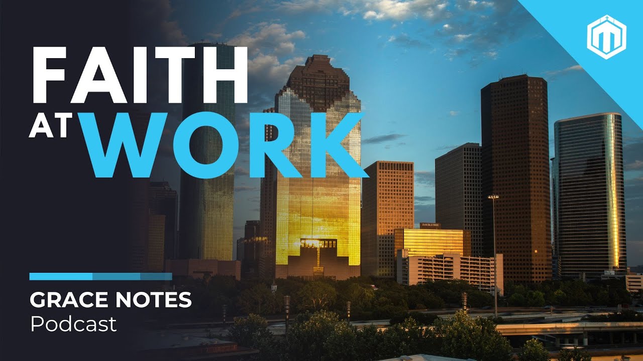 Transform Your Work into Holy Ground: Faith at Work | Grace Notes ...
