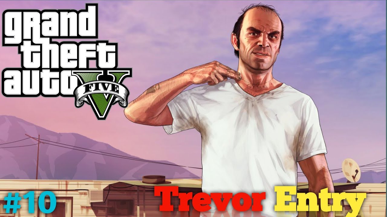 Grand Theft Auto V : TREVOR ENTRY - YouTube