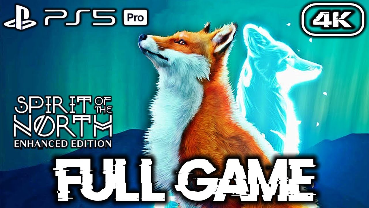 Spirit of the North Enhanced Edition PS5 Pro FULL GAME Walkthrough ...