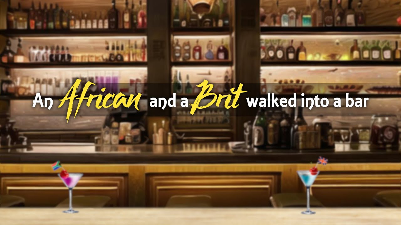An African and a Brit walked into a bar - YouTube