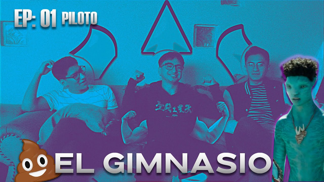 EP 1 Piloto: EL GYM - Cacas, corajes y un avatar - EL3DNT - YouTube
