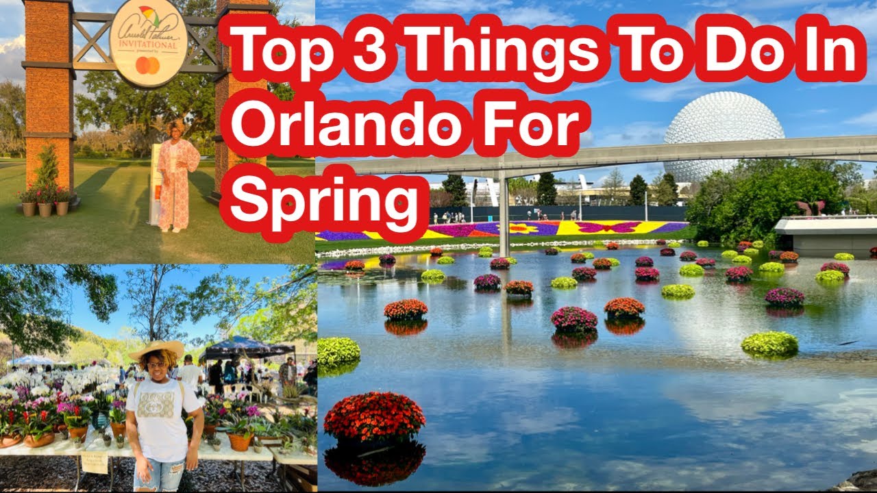 The Top 3 Things To Do In Orlando For Spring - YouTube