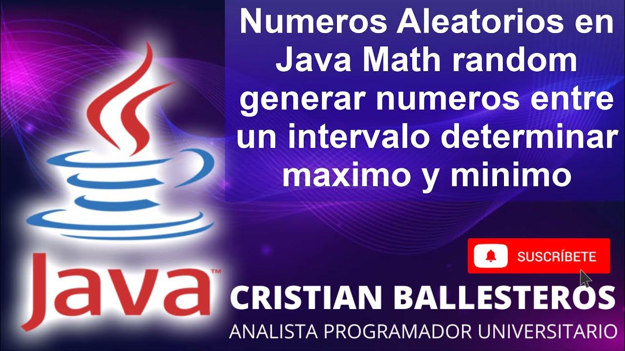 Números Aleatorios en Java Math random generar números entre un intervalo obtener máximo y ...