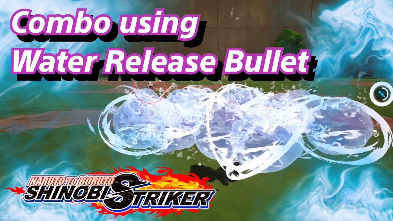 Combo using Water Release Bullet | Naruto To Boruto Shinobi Striker ...