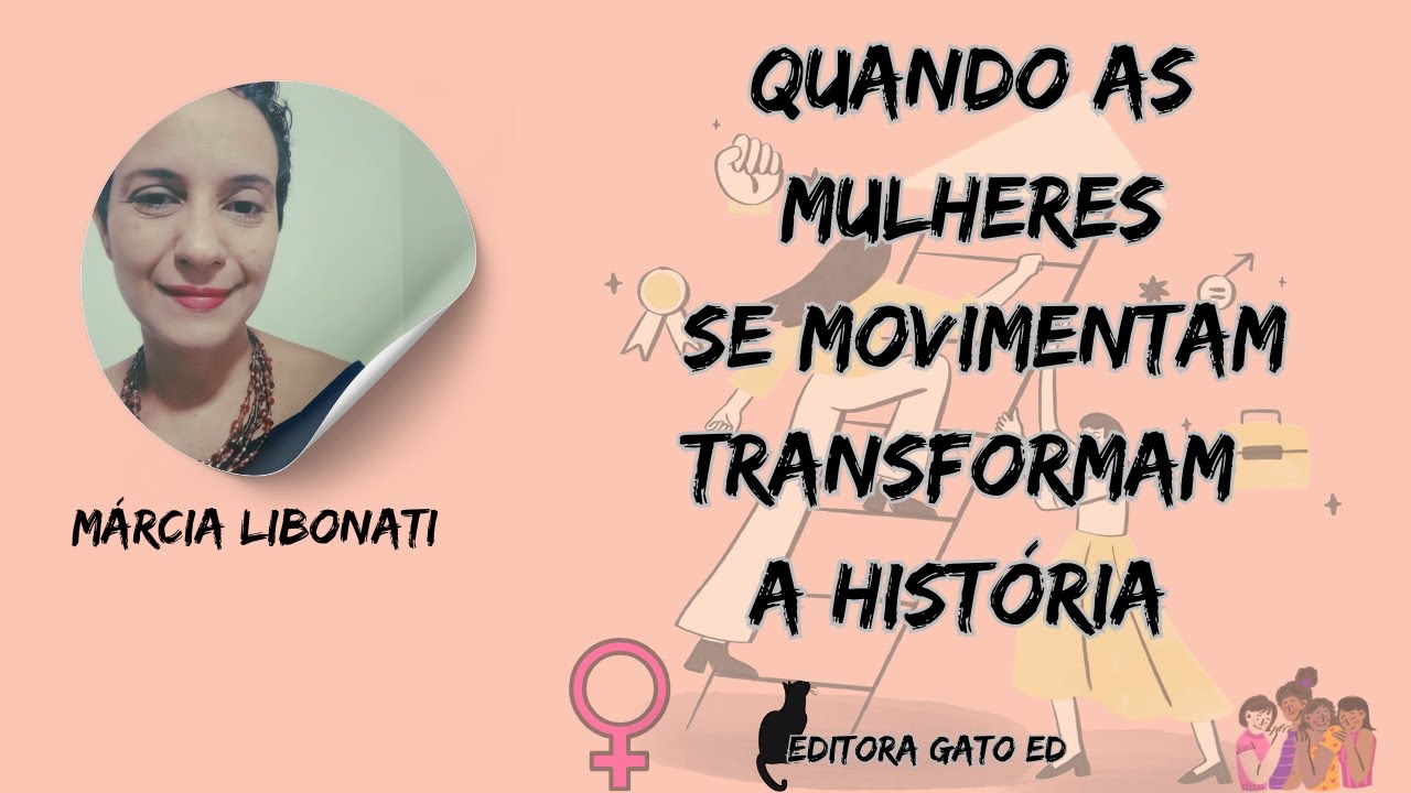 Conversa com Márcia Libonati-QUANDO AS MULHERES SE MOVIMENTAM ...