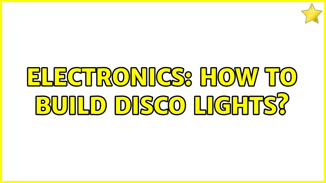 Electronics: How to build disco lights? (2 Solutions!!) - YouTube