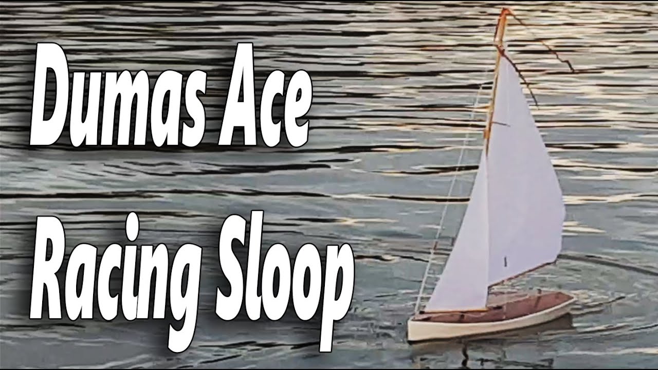 Dumas Ace 17 Racing Sloop - YouTube