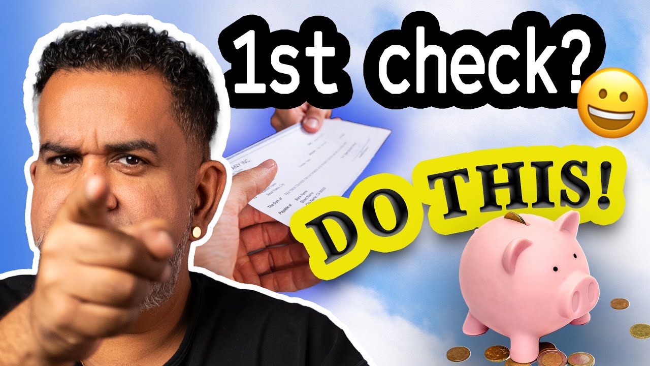 MY TIP On WHAT To Do With Your FIRST CHECK - YouTube