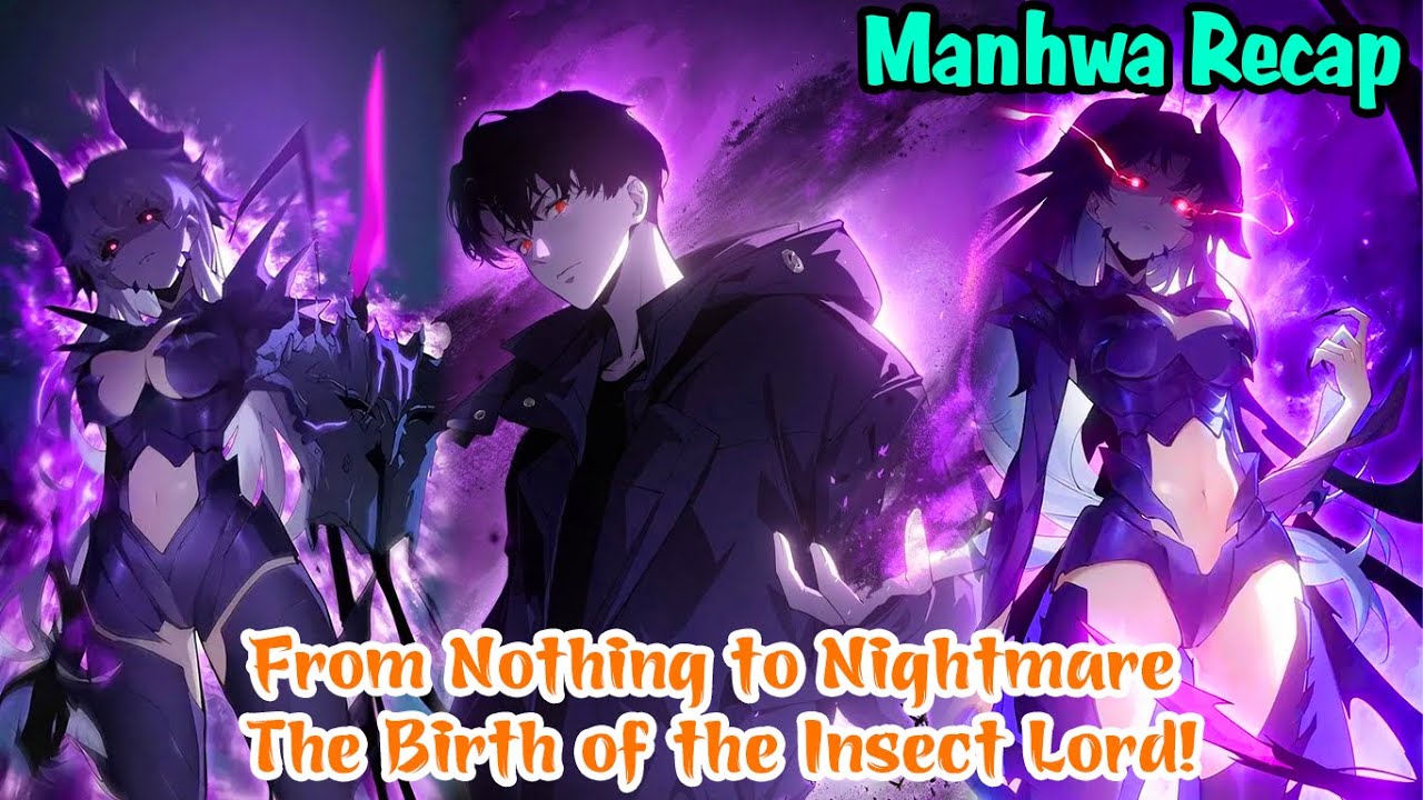 Full 11h | From Nothing to Nightmare The Birth of the Insect Lord 1-68 ...