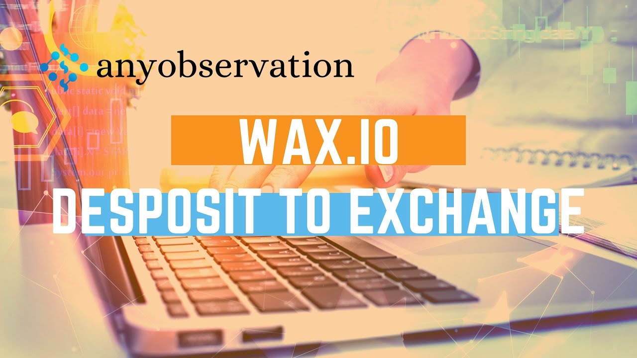 WAX | How to deposit WAX to an Exchange - YouTube