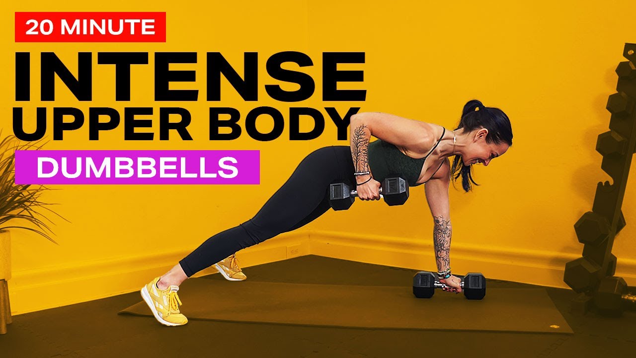 20 Minute INTENSE Upper Body Dumbbell Workout - YouTube