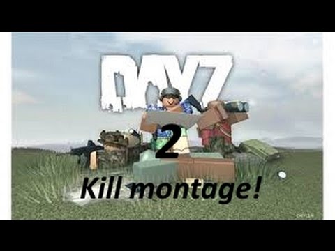 [Roblox] DayZ 2 kill montage and 1,000 view video - YouTube