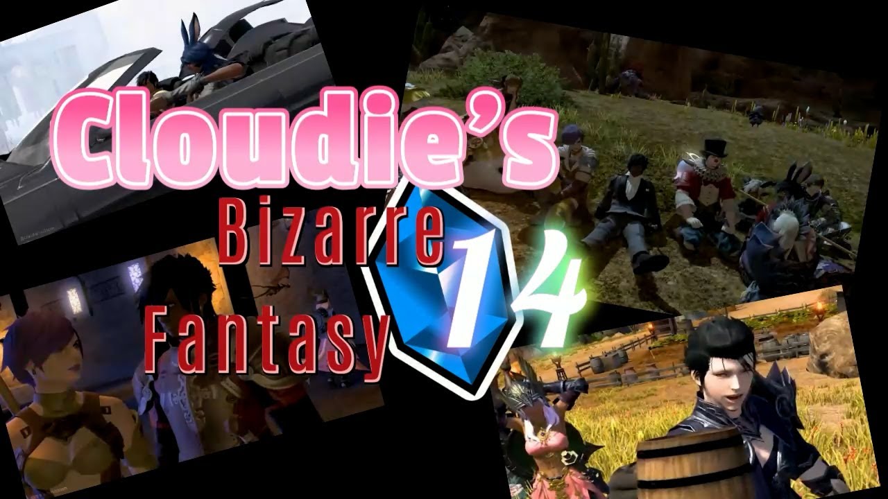 Cloudie's Bizarre Fantasy XIV! - YouTube