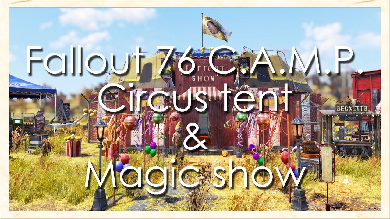 Fallout 76 C.A.M.P. Circus tent & Magic Show フォールアウト76CAMP紹介 怪奇劇場&手品ショー ...
