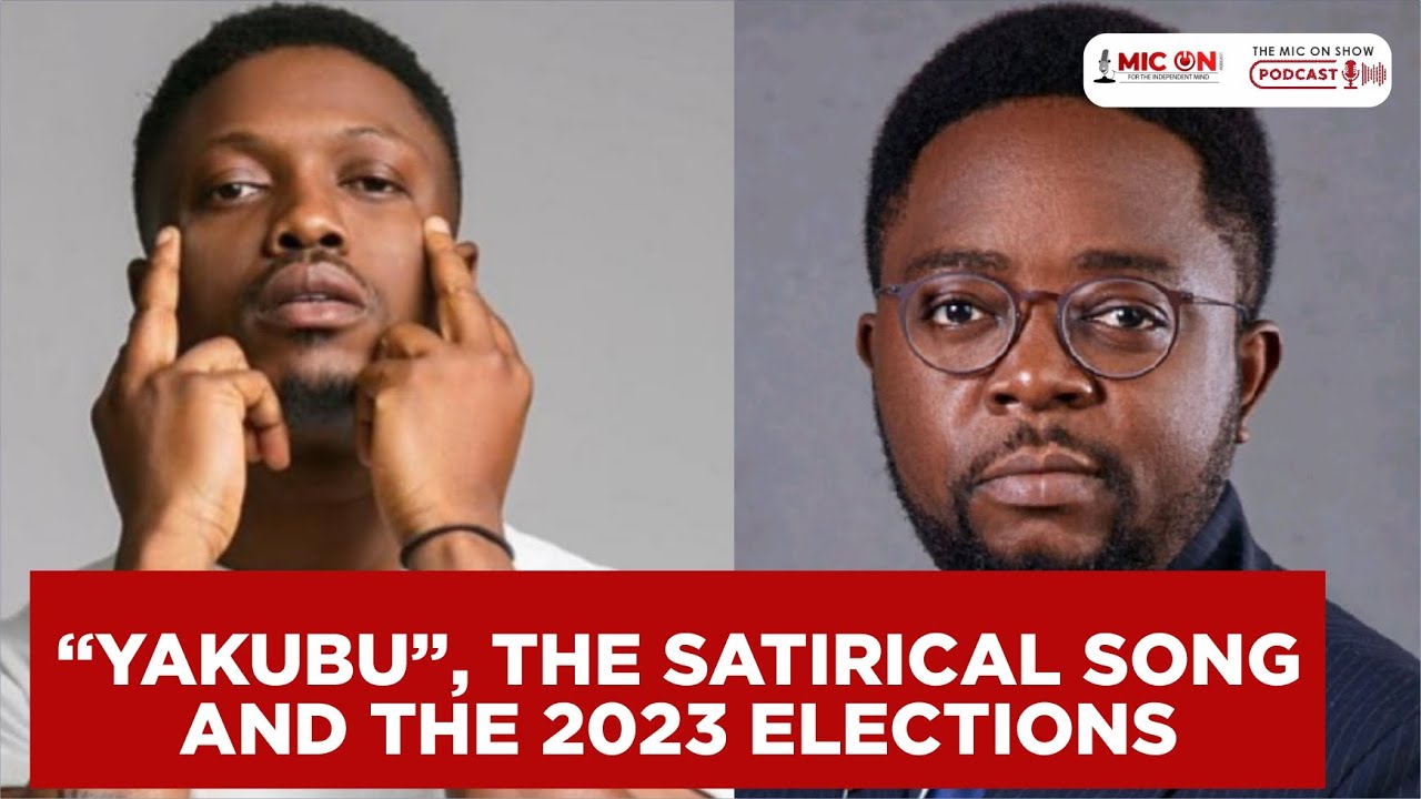 “Yakubu”, The satirical Song & The 2023 Elections - YouTube