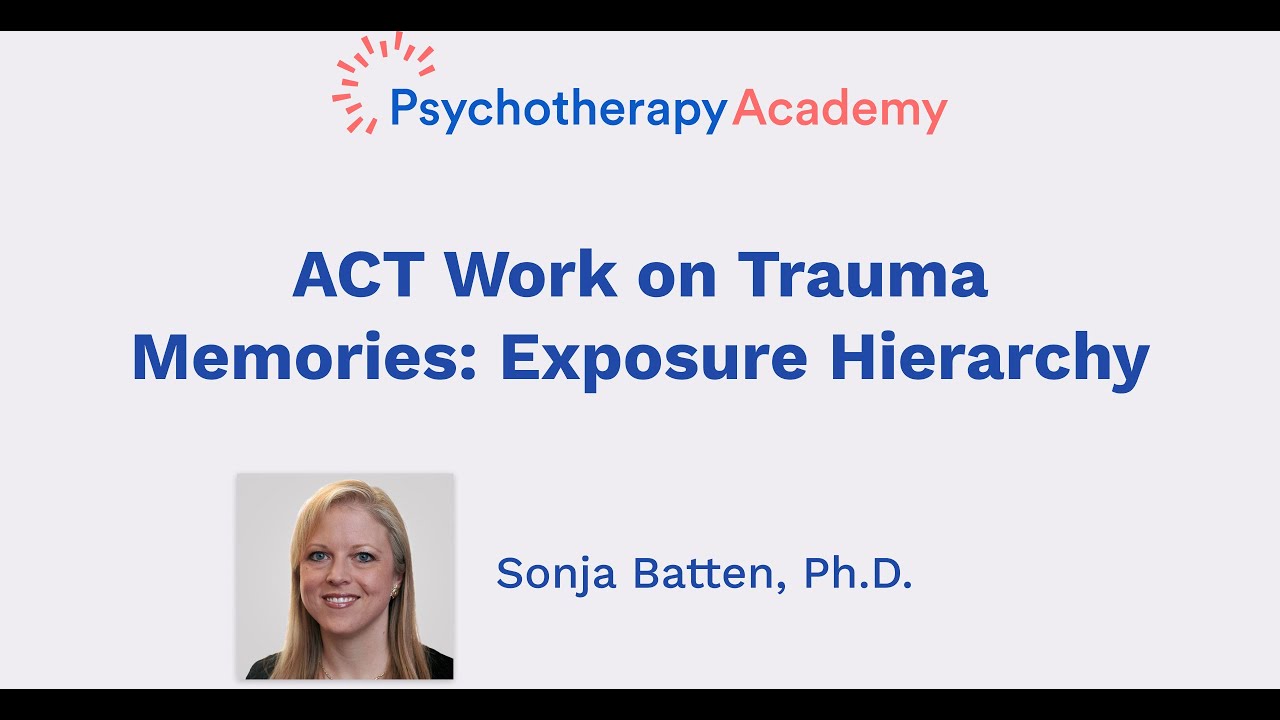 ACT Work on Trauma Memories: Exposure Hierarchy - YouTube