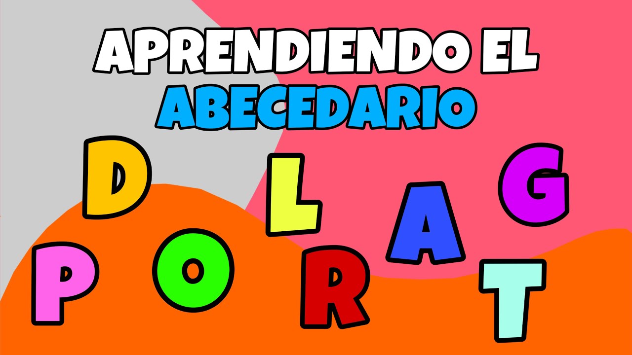 APRENDIENDO EL ABECEDARIO | Para niños - YouTube
