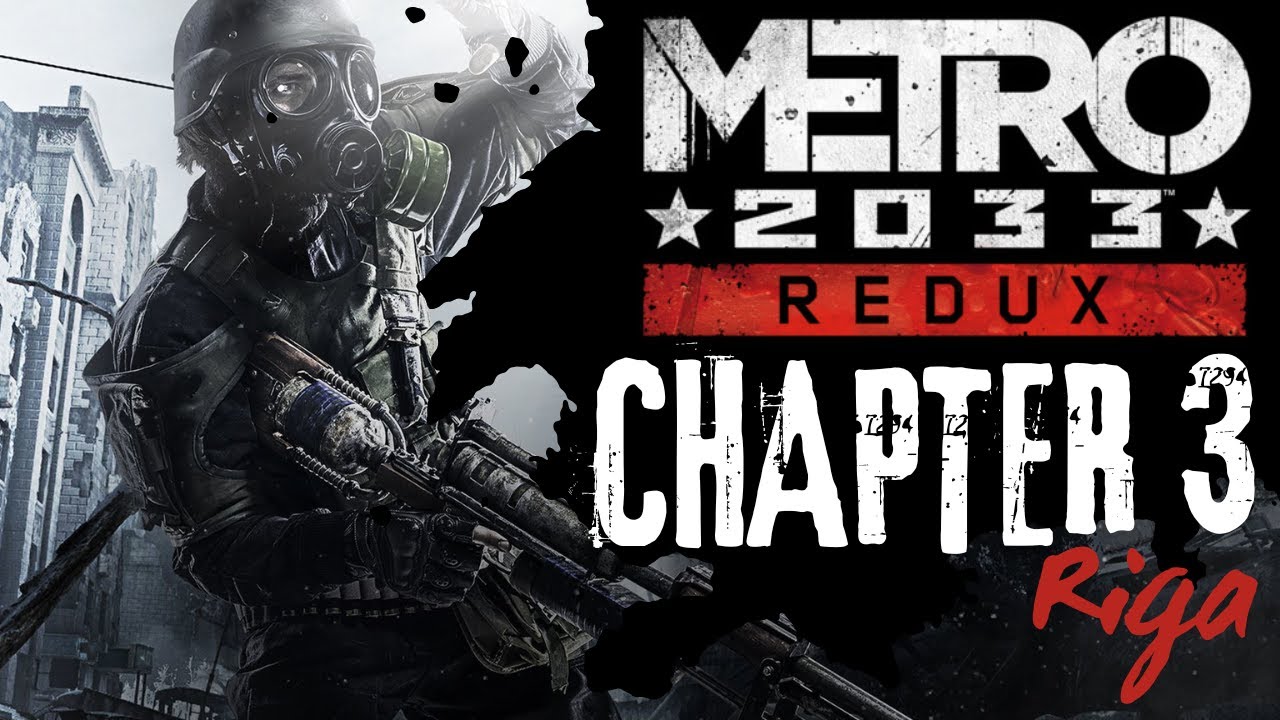 Metro 2033 Redux Chapter 3 Walkthrough - "Riga" - YouTube