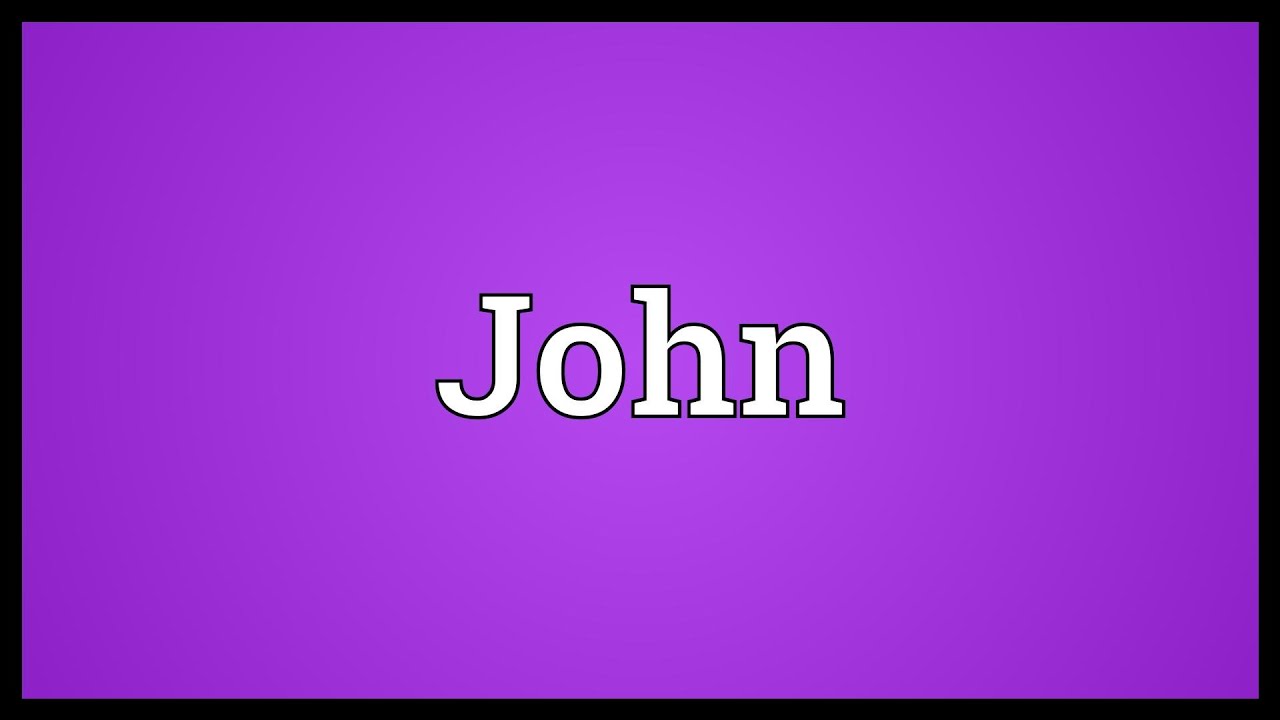 John Meaning YouTube John Meaning YouTube