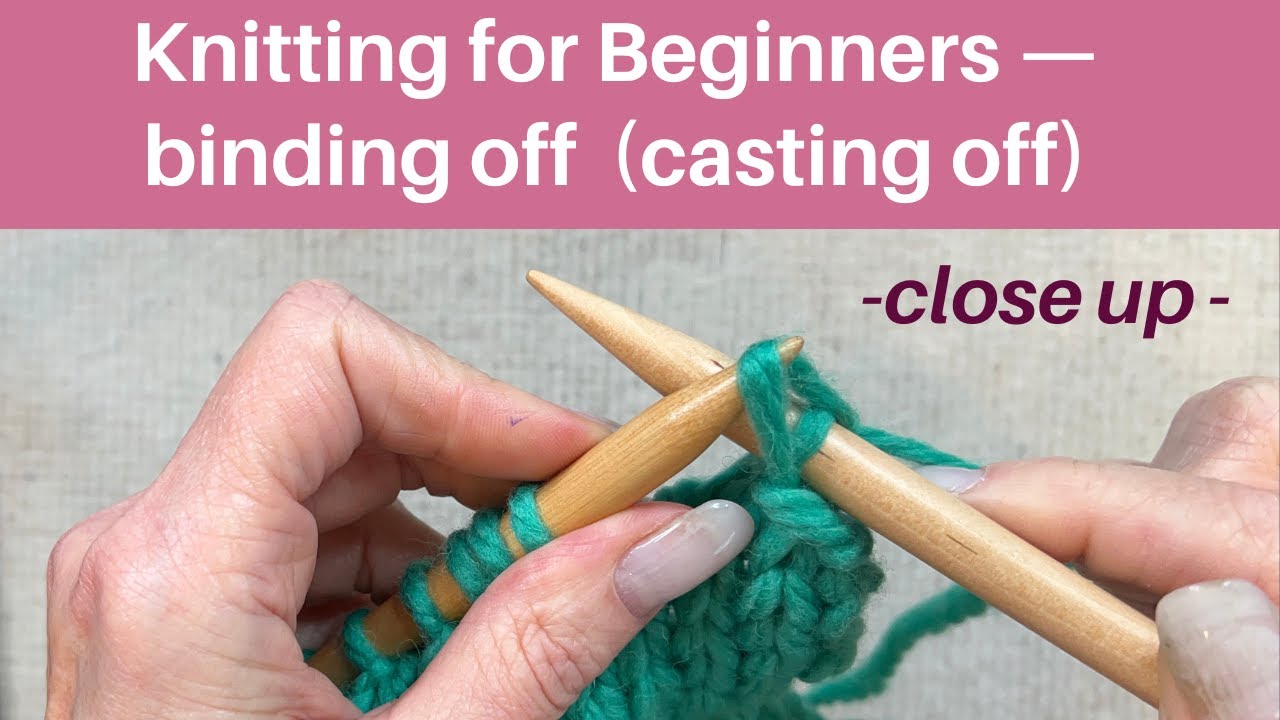 Knitting for Beginners - binding off (casting off) - YouTube