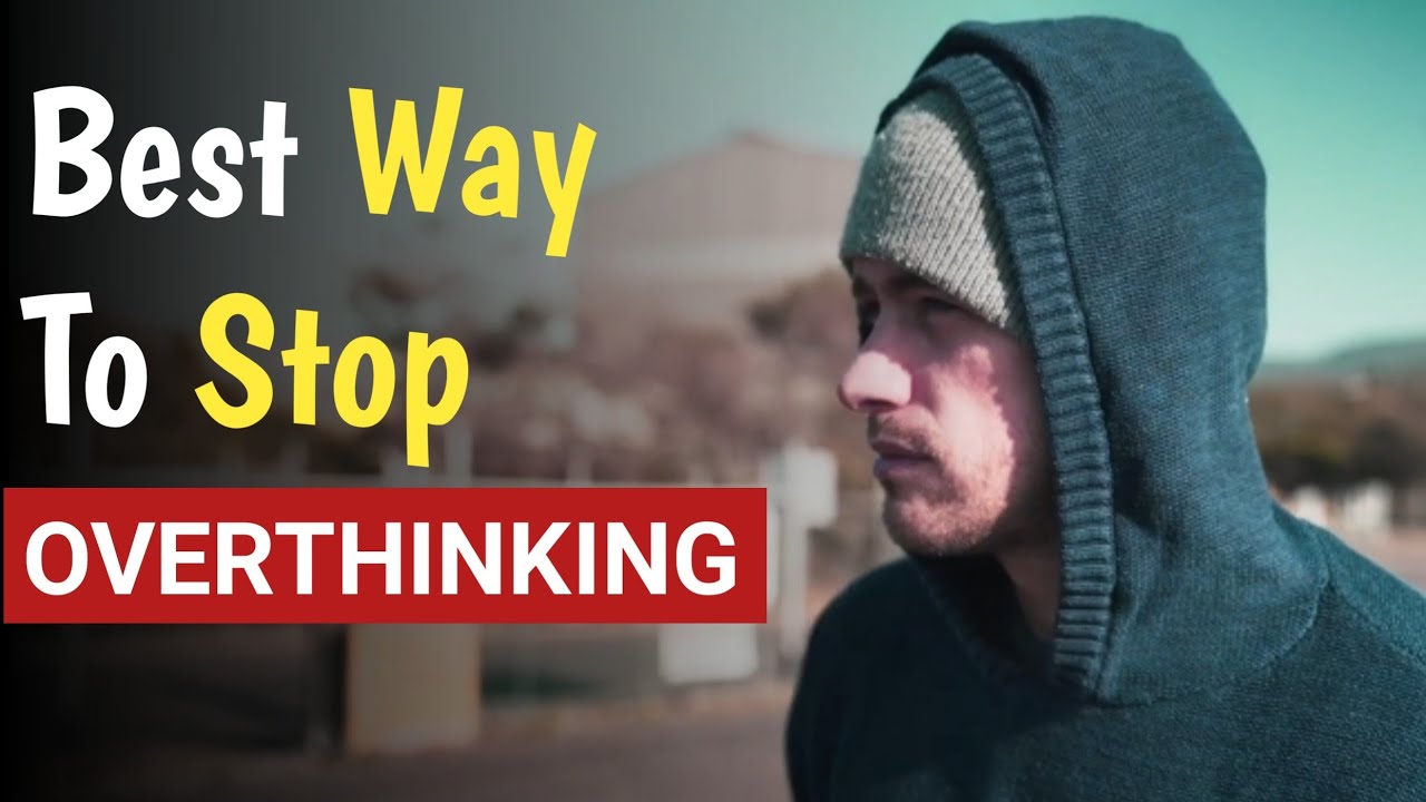 How To Stop Overthinking || Best Way To Stop Overthinking || Creative ...