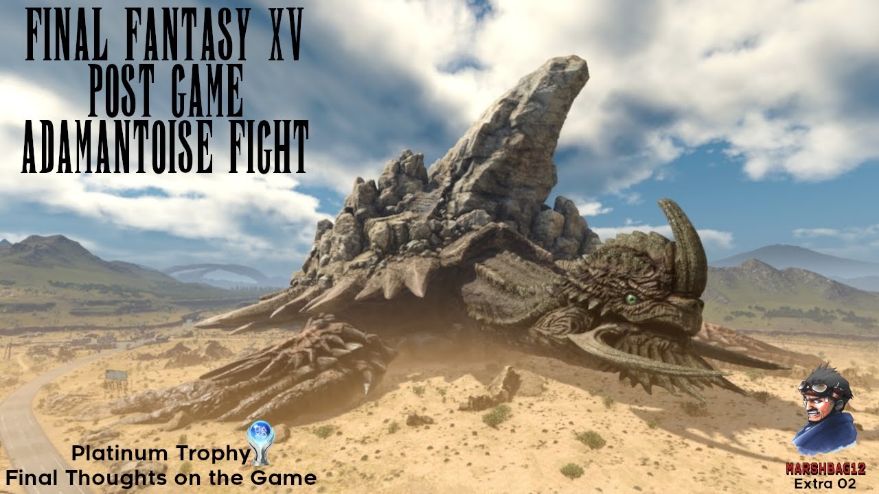 Final Fantasy XV - Extra Episode 02 - Adamantoise Fight - Platinum ...