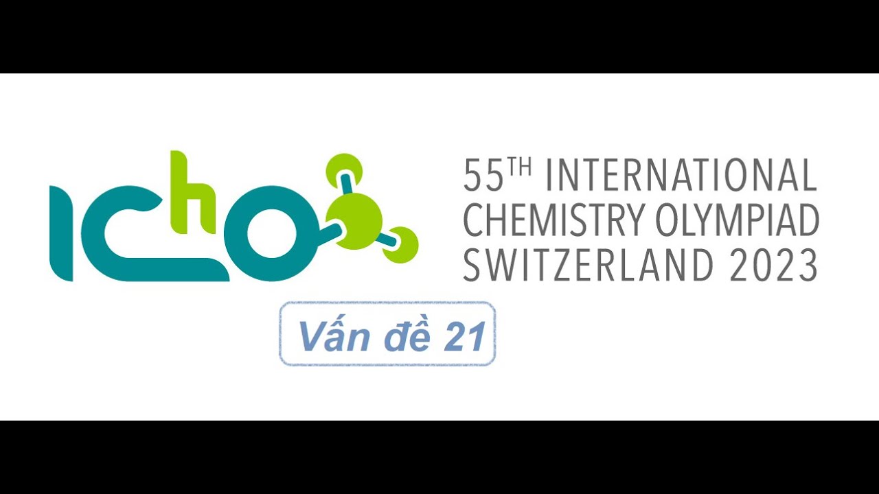 Sửa đề chuẩn bị IChO 2023 - Q21-04/02/23 - YouTube