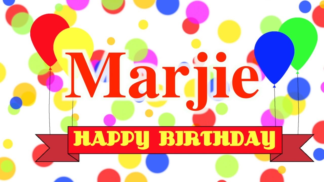 Happy Birthday Marjie Song - YouTube
