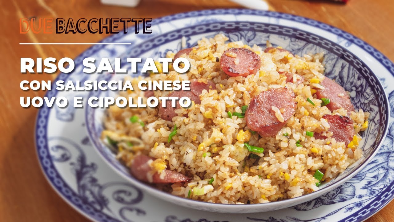 🥢 Riso saltato con salsiccia cinese, uovo e cipollotto | RICETTA CUCINA ...