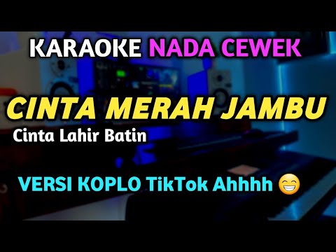CINTA MERAH JAMBU Karaoke Koplo Versi TikTok Nada Wanita - Cintaku Hanya Kamu Ahhh