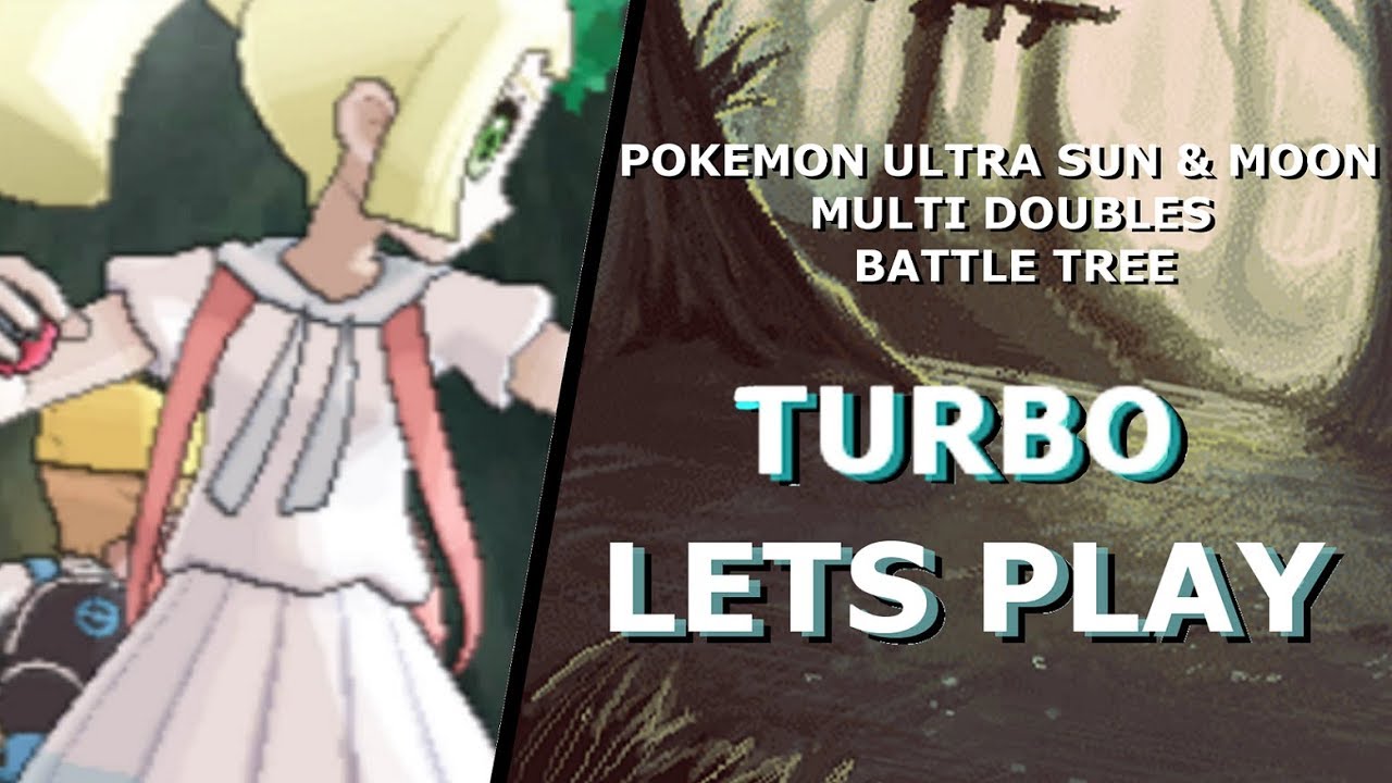 Turbo Lets Play | Battle Tree Multi Doubles (with Lillie) Pokemon Ultra ...
