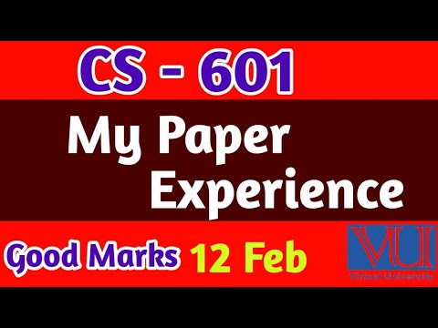 CS - 601 My paper Experience |vu Final terms | vu university papers - YouTube