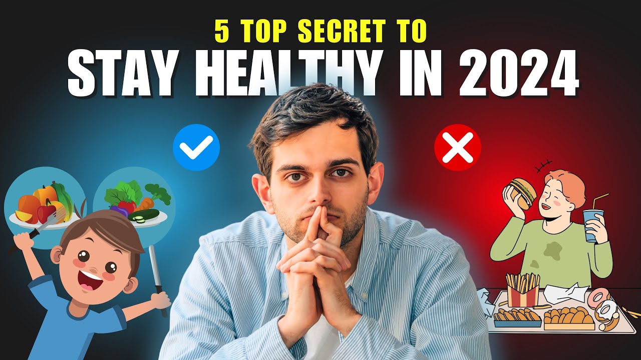 5 Top Secrets to Stay Healthy in 2024 - YouTube
